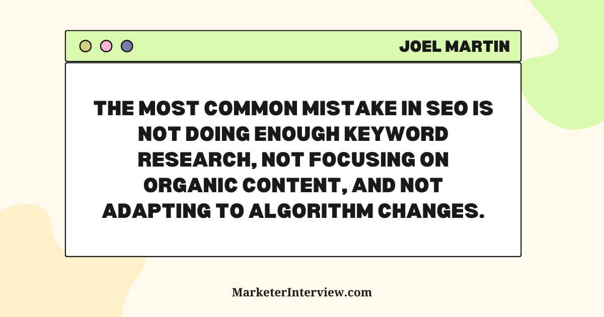 Expert Insights: Navigating The World Of Paid Search And SEO With Joel Martin | Marketer Interview
