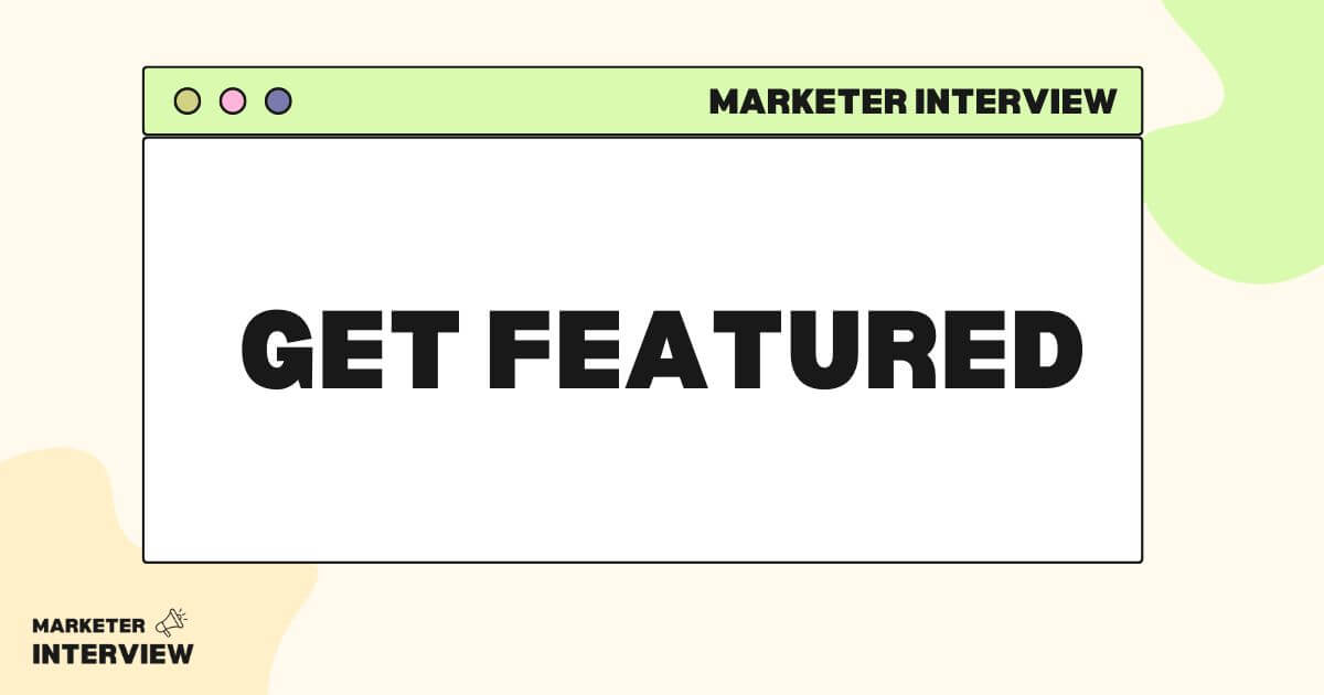 Get Featured | Marketer Interview