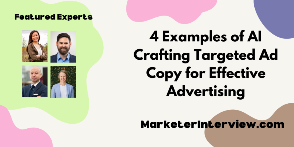 4 Examples Of AI Crafting Targeted Ad Copy For Effective Advertising ...