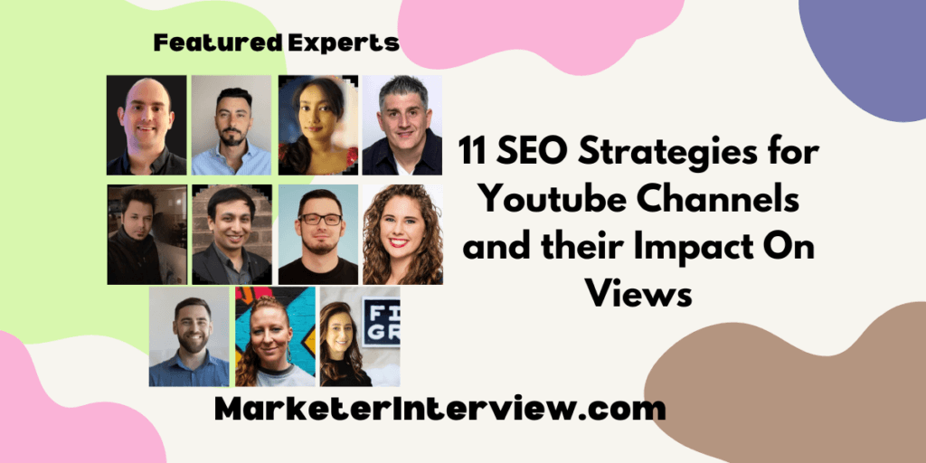 11 SEO Strategies For Youtube Channels And Their Impact On Views | Marketer Interview
