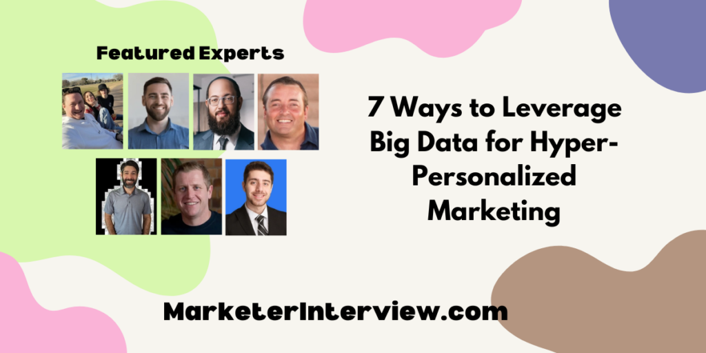 7 Ways To Leverage Big Data For Hyper-Personalized Marketing | Marketer ...