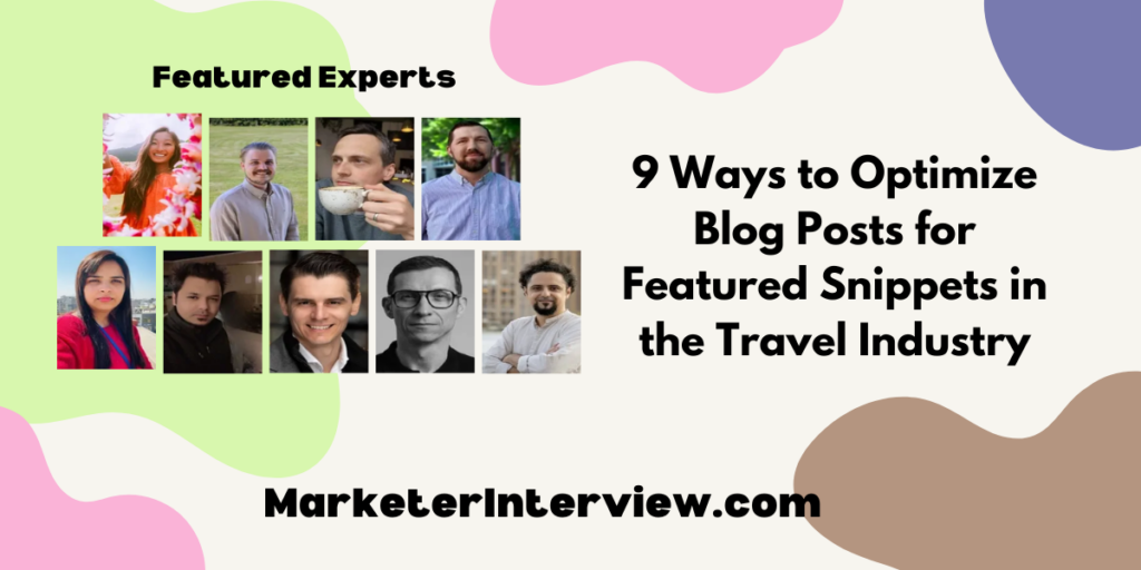 9 Ways To Optimize Blog Posts For Featured Snippets In The Travel Industry | Marketer Interview