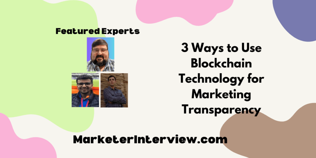 3 Ways To Use Blockchain Technology For Marketing Transparency ...