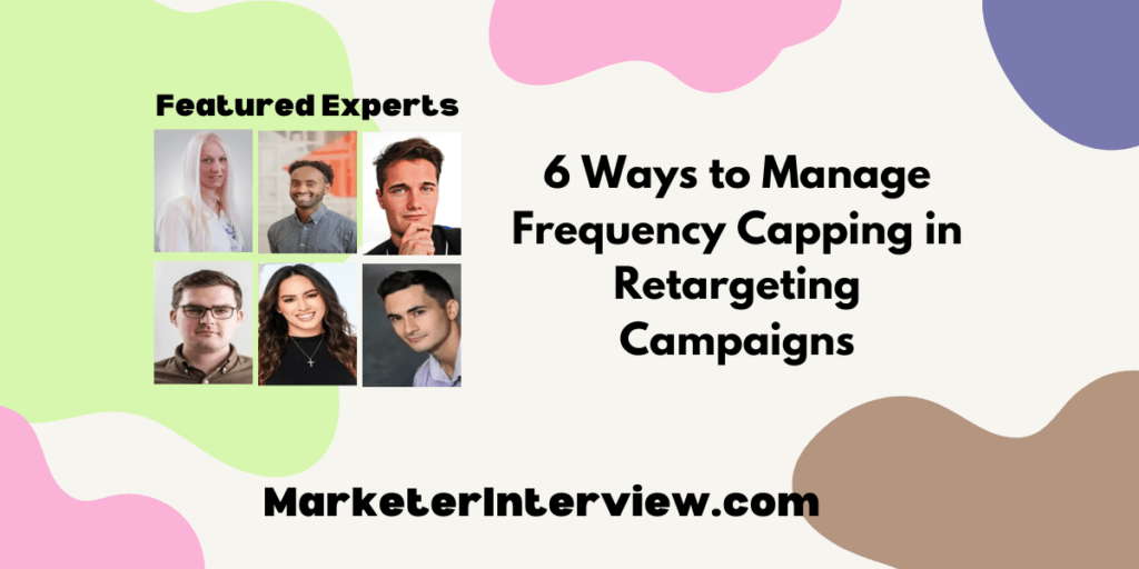 6 Ways To Manage Frequency Capping In Retargeting Campaigns | Marketer ...