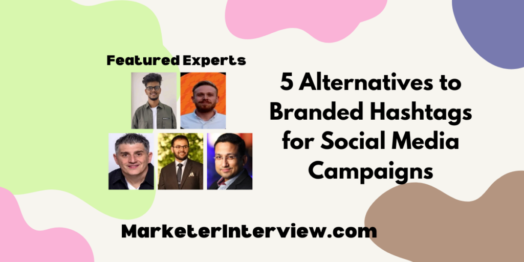 5 Alternatives To Branded Hashtags For Social Media Campaigns ...