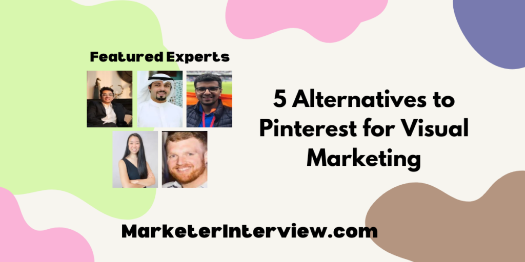 5 Alternatives To Pinterest For Visual Marketing | Marketer Interview