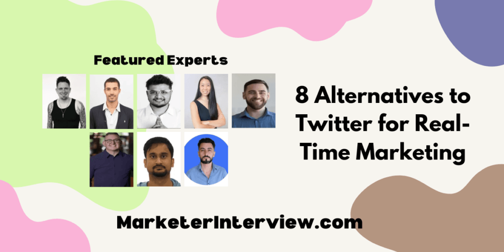 8 Alternatives To Twitter For Real-Time Marketing | Marketer Interview