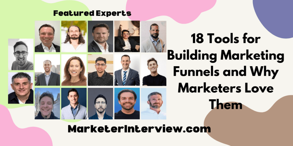 18 Tools For Building Marketing Funnels And Why Marketers Love Them | Marketer Interview