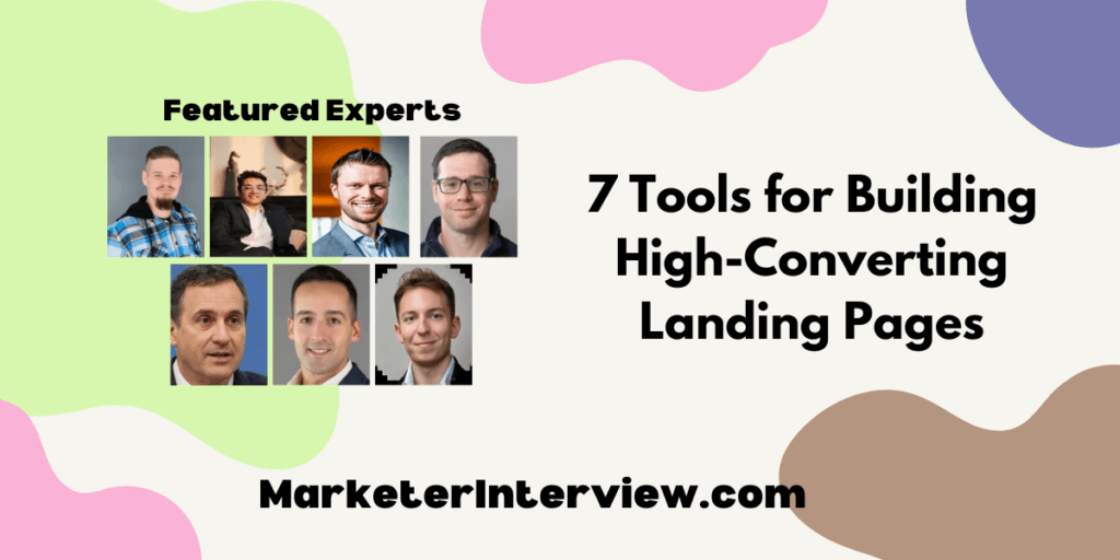 7 Tools For Building High-Converting Landing Pages | Marketer Interview