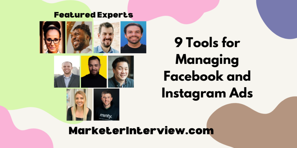 9 Tools For Managing Facebook And Instagram Ads | Marketer Interview