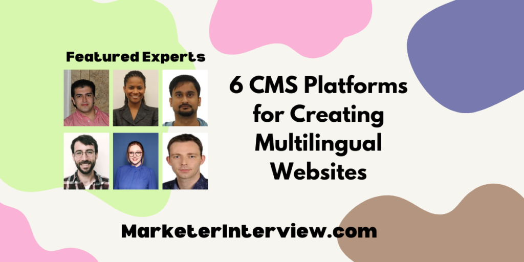 6 CMS Platforms For Creating Multilingual Websites | Marketer Interview