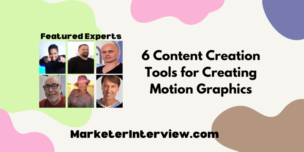 6 Content Creation Tools For Creating Motion Graphics | Marketer Interview