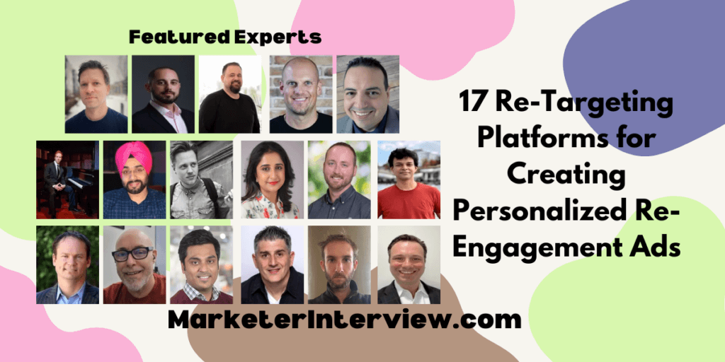 17 Re-Targeting Platforms For Creating Personalized Re-Engagement Ads | Marketer Interview